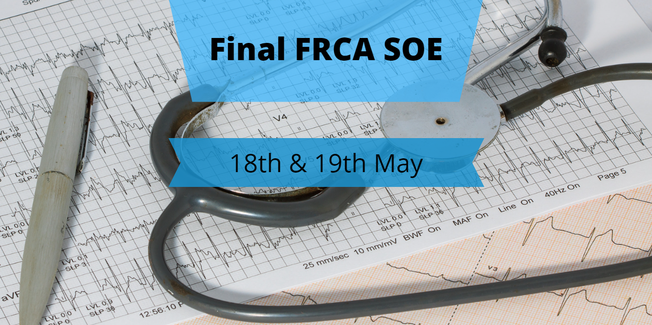 Final FRCA SOE - Clinical Education